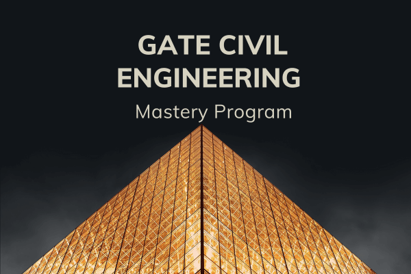 GATE Civil Engineering Mastery Program GATE Civil Engineering Mastery Program